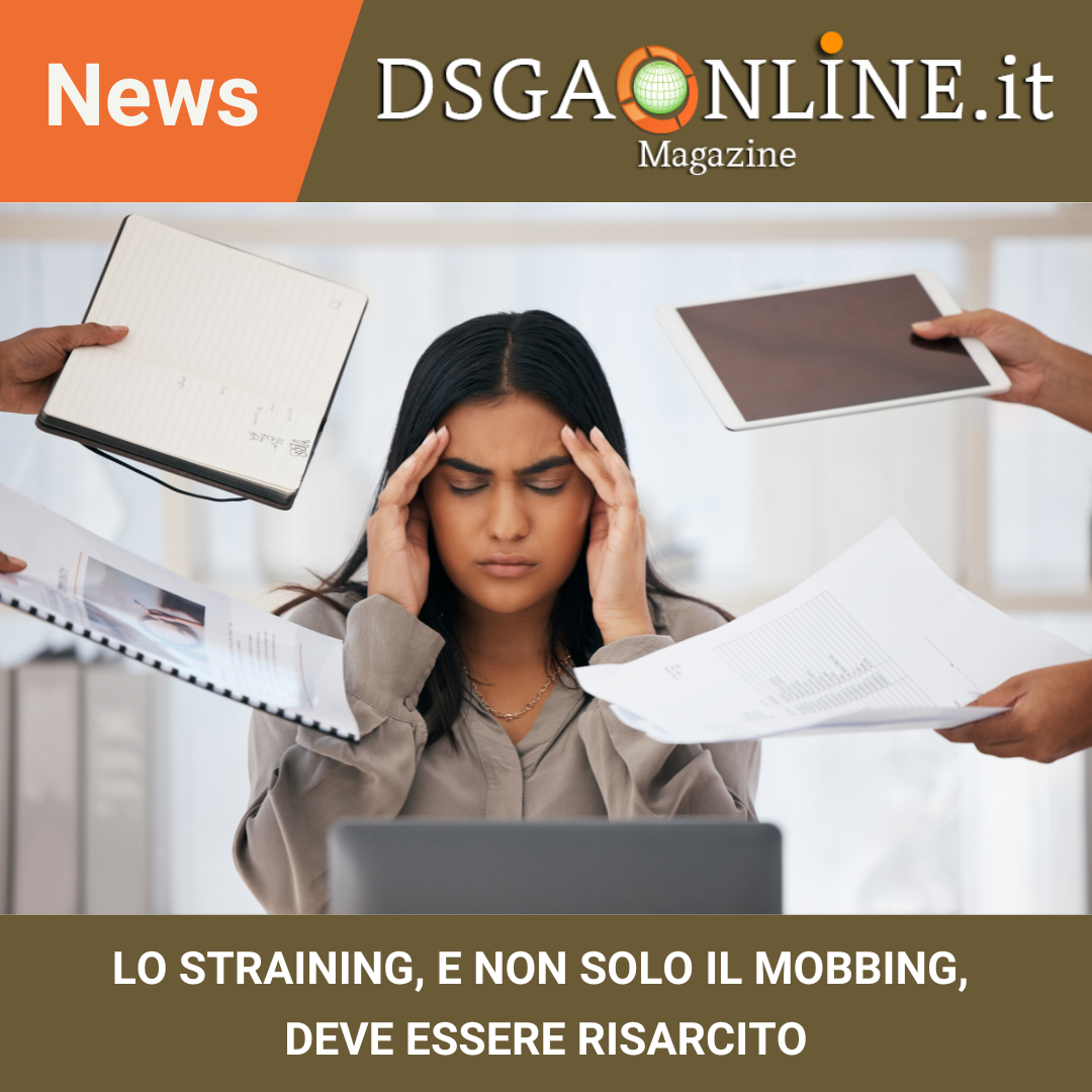 Lo straining, e non solo il mobbing, deve essere risarcito - Associazione DSGA Online