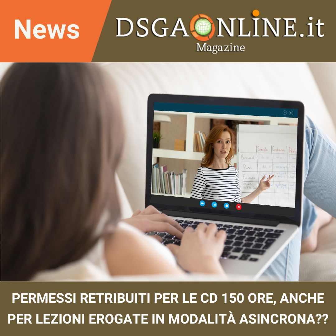 Permessi retribuiti per le cd 150 ore, anche per lezioni erogate in modalità asincrona ...